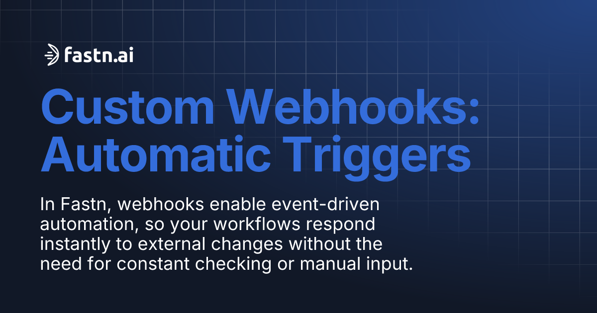 Custom Webhooks: Automatic Triggers | Fastn